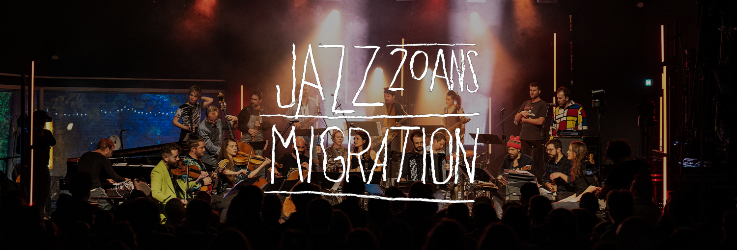 20 ans de Jazz Migration - Le documentaire - Ajc Jazz